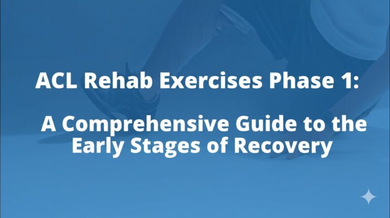 ACL Rehab Exercises Phase 1: A Comprehensive Guide to the Early Stages ...