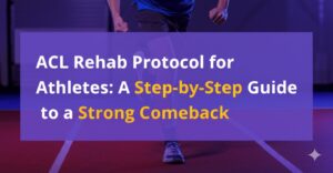ACL Rehab Protocol for Athletes: A Step-by-Step Guide to a Strong ...