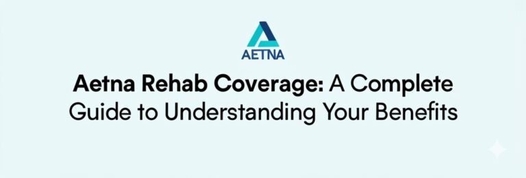 Aetna Rehab Coverage: A Complete Guide to Understanding Your Benefits ...